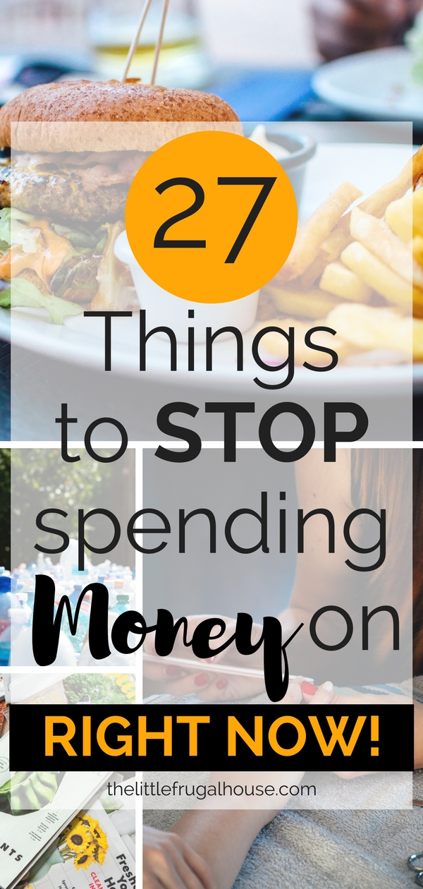 27 Things To Stop Spending Money On Right Now