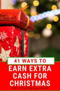 41 Ways to Earn Extra Cash for Christmas - The Little Frugal House