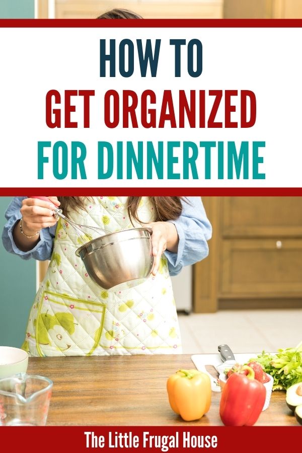 How to Get Organized for Dinner and Eat at Home More